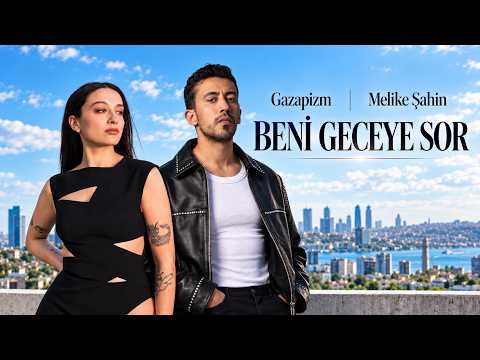 Gazapizm & Melike Şahin - Beni Geceye Sor 🌙 Türkçe Rap & Pop Düet Konsepti