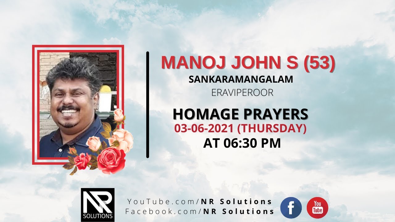 MANOJ JOHN S (53) SANKARAMANGALAM | HOMAGE PRAYERS | 03-06-2021 ...