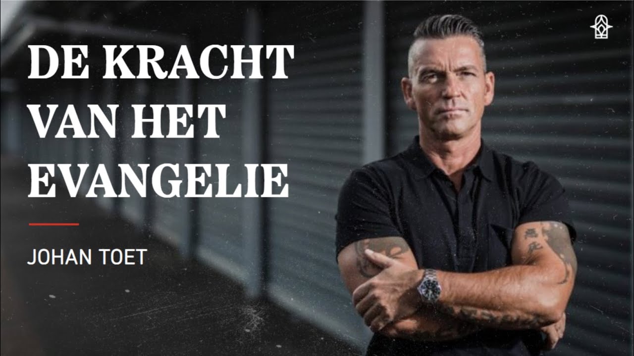 De kracht van het evangelie | Johan Toet - YouTube