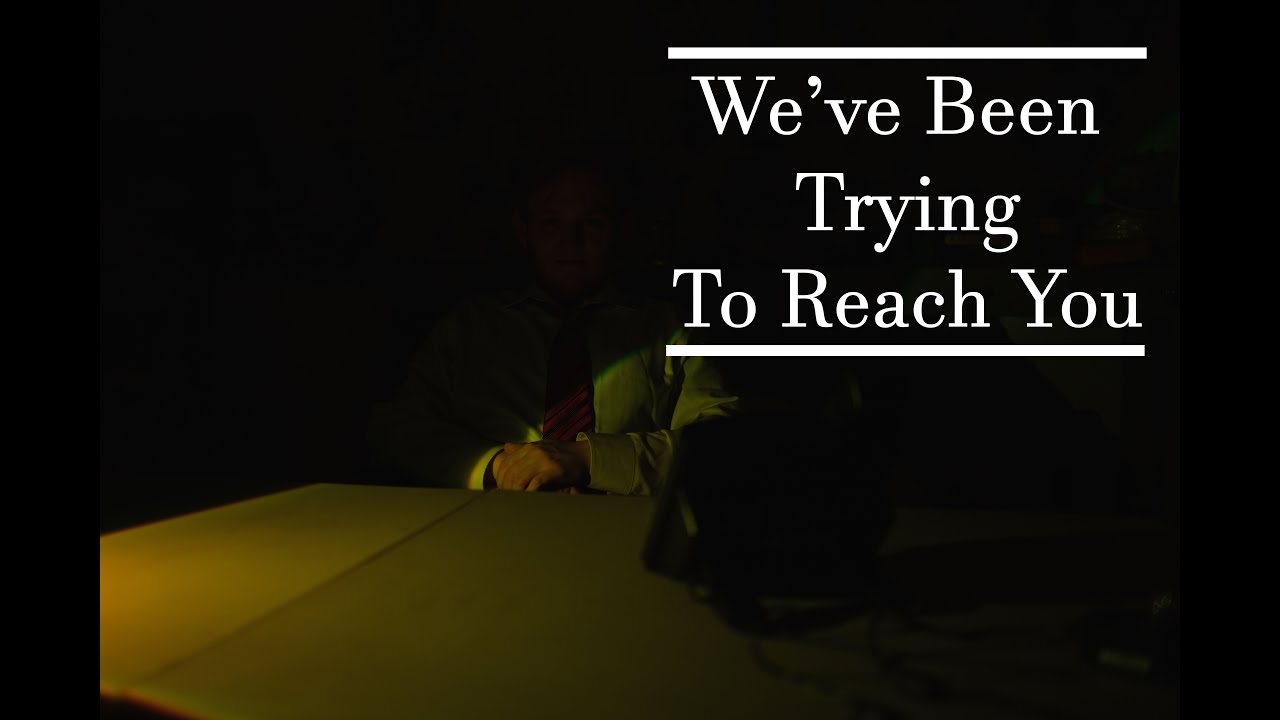 We ve Been Trying To Reach You YouTube we-ve-been-trying-to-reach-you-youtube