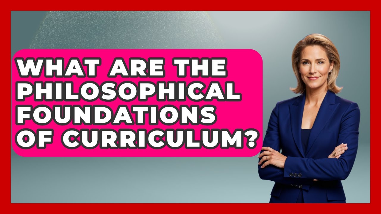 What Are The Philosophical Foundations Of Curriculum? - Aspiring ...