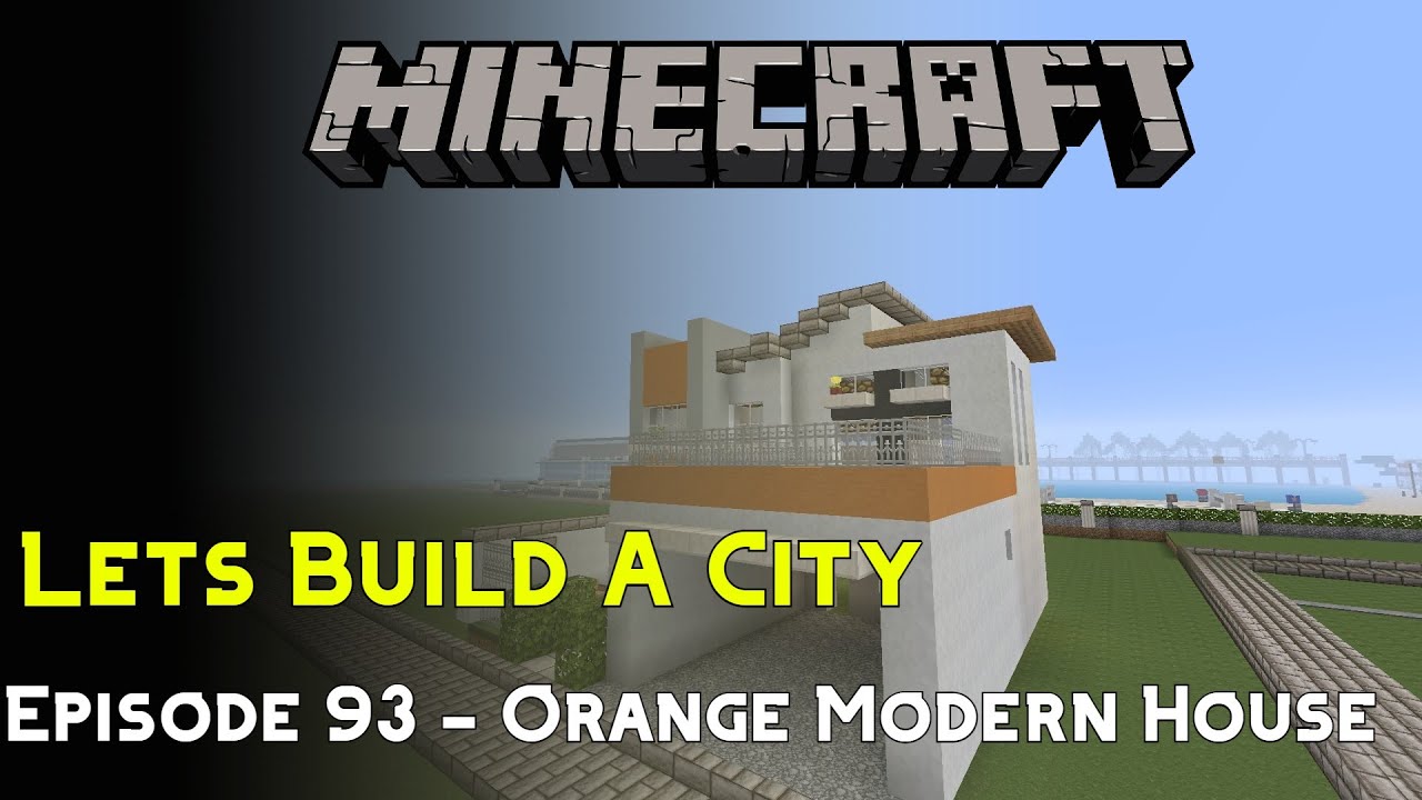 Minecraft :: Lets Build A City :: Orange Modern House :: E93 - YouTube