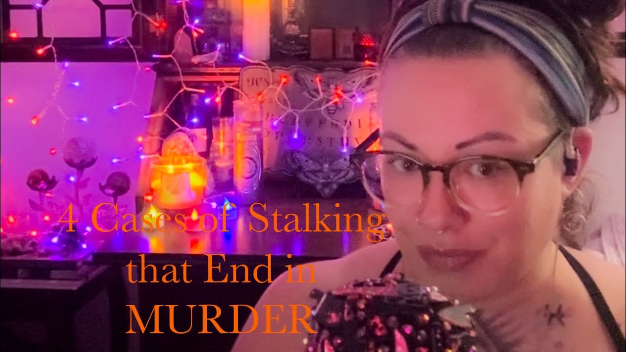 ASMR True Crime: 4 True Cases of Stalking that End in Murder - YouTube