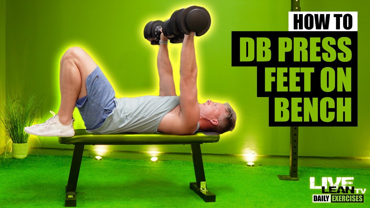 How To: Dumbbell Flat Bench Press With Feet On Bench - YouTube