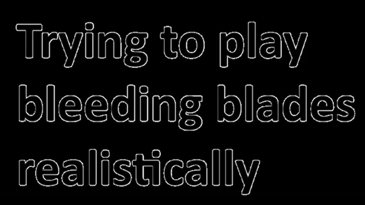 Trying to play Bleeding Blades realistically - YouTube