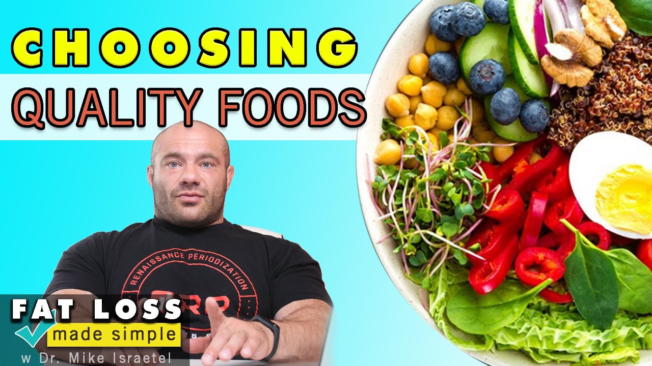 Choosing High Quality Foods | Fat Loss Dieting Made Simple #2 - YouTube