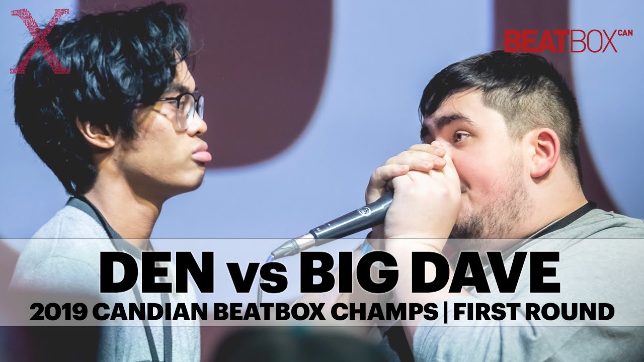 Den vs Big Dave | 2019 Canadian Beatbox Champs | First Round - YouTube