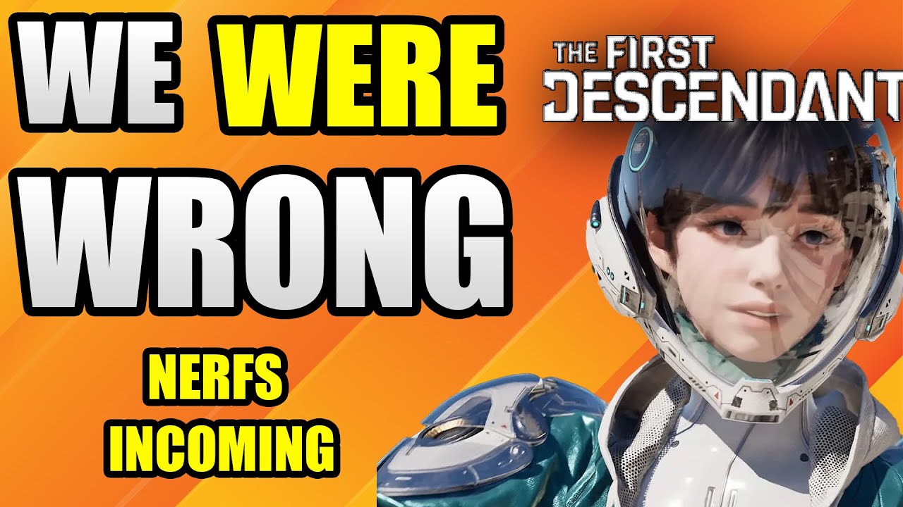 We Were WRONG! Nerfs Incoming! | The First Descendant Update - YouTube