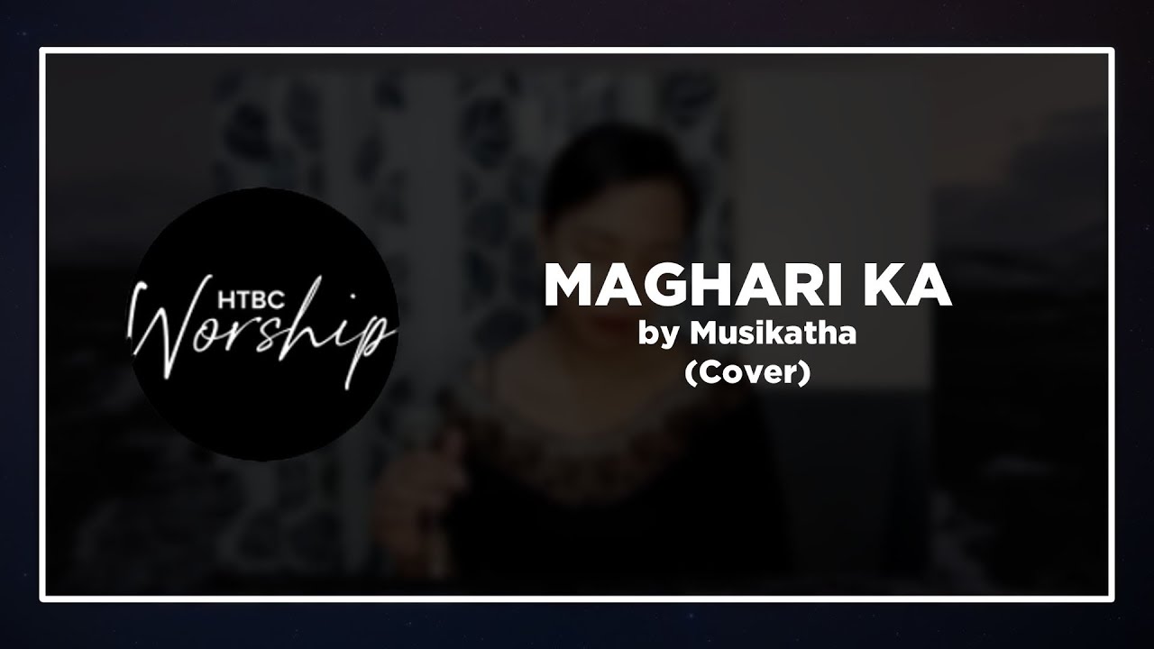 Maghari Ka | Cover - HTBC Praise & Worship - YouTube