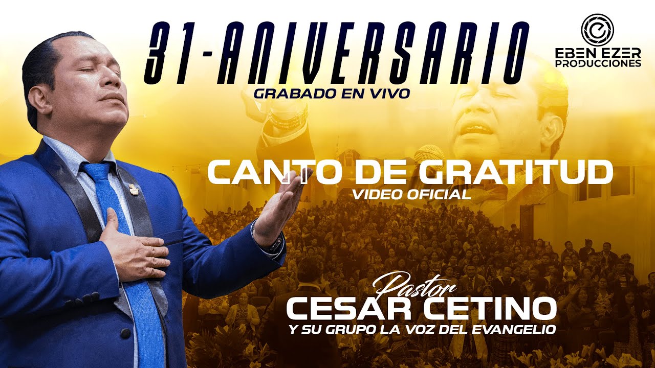 Cesar Cetino - Canto de gratitud - 31 Aniversario | Video Oficial ...
