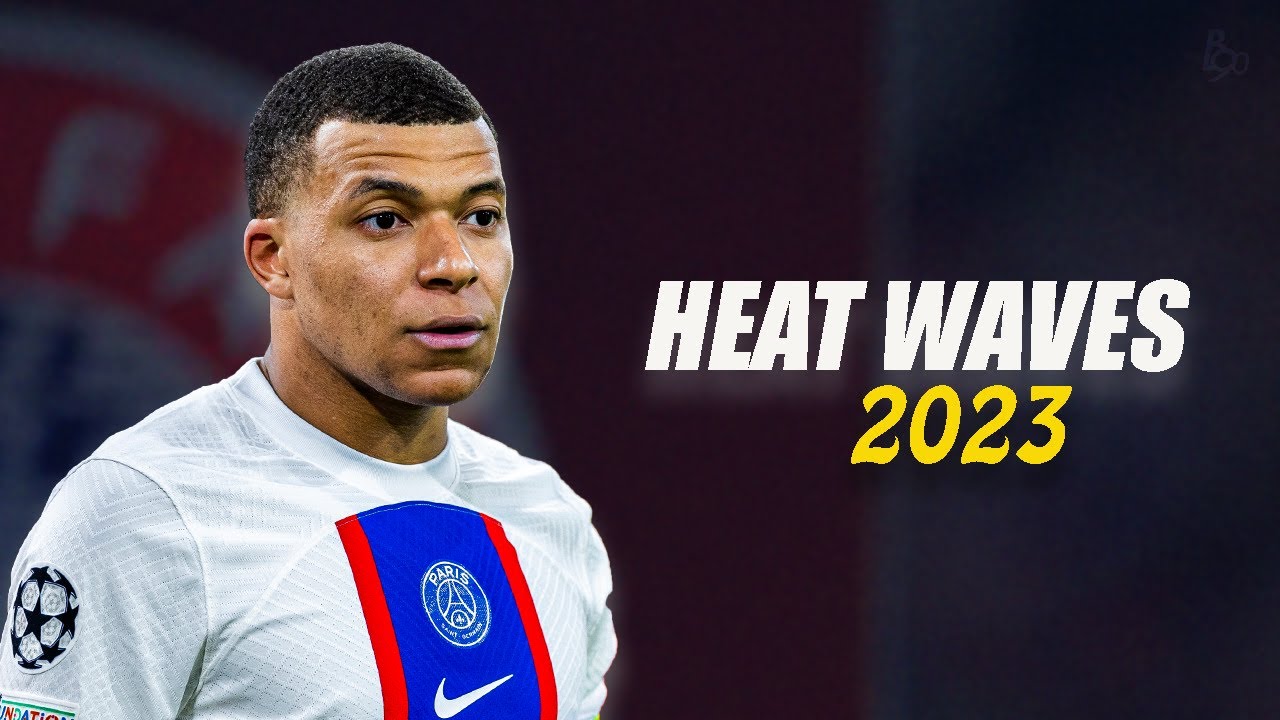 Kylian Mbappé 2023 "Heat Waves"-Glass Animals | Classic Skills & Goals ...