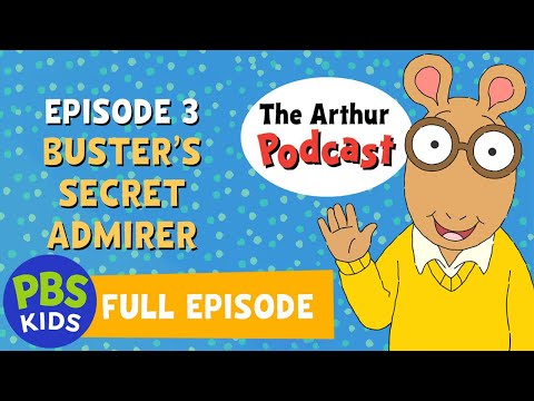The Arthur Podcast | Buster's Secret Admirer | PBS KIDS | Glasp