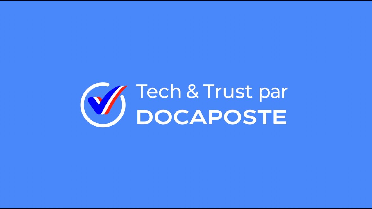 Tech & Trust : gage de la confiance numérique de Docaposte - YouTube