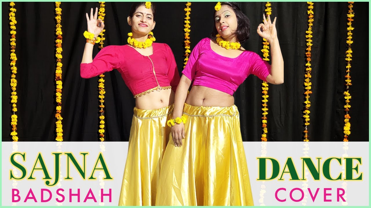Sajna - Dance Cover | Say Yes To The Dress | Badshah | Payal Dev | The ...