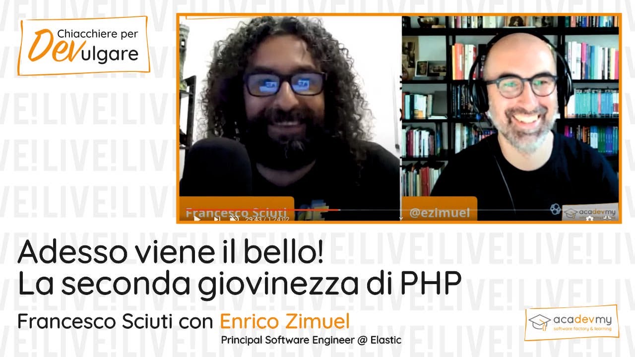 Adesso Viene Il Bello La Seconda Giovinezza Di Php Francesco Sciuti Enrico Zimuel Youtube