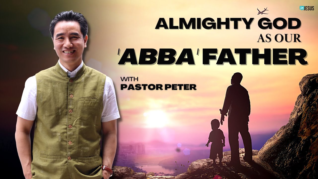 Almighty God as our Abba Father!! || Pastor Peter Sunday Sermon - YouTube