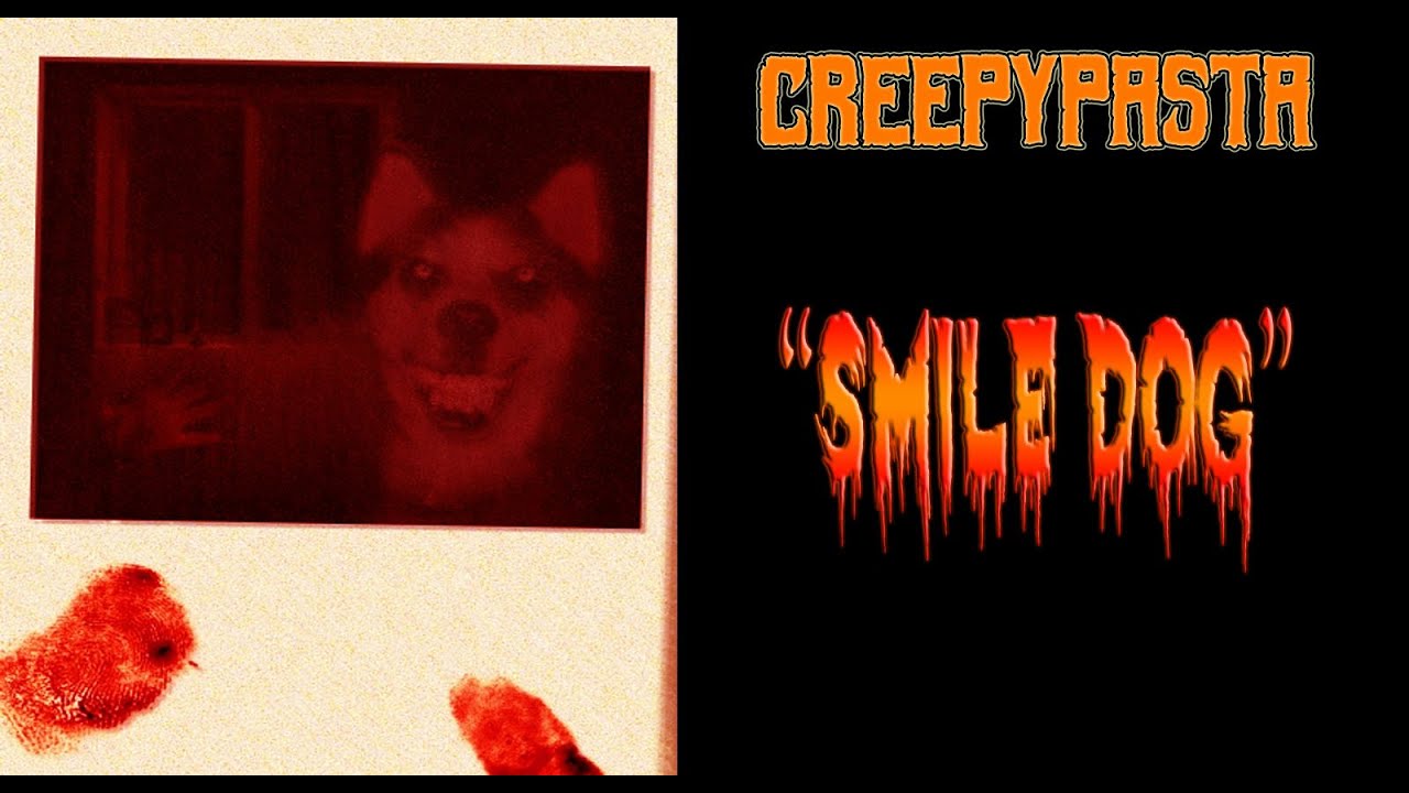 "Smile Dog" (A Creepypasta Classic Reading) - YouTube