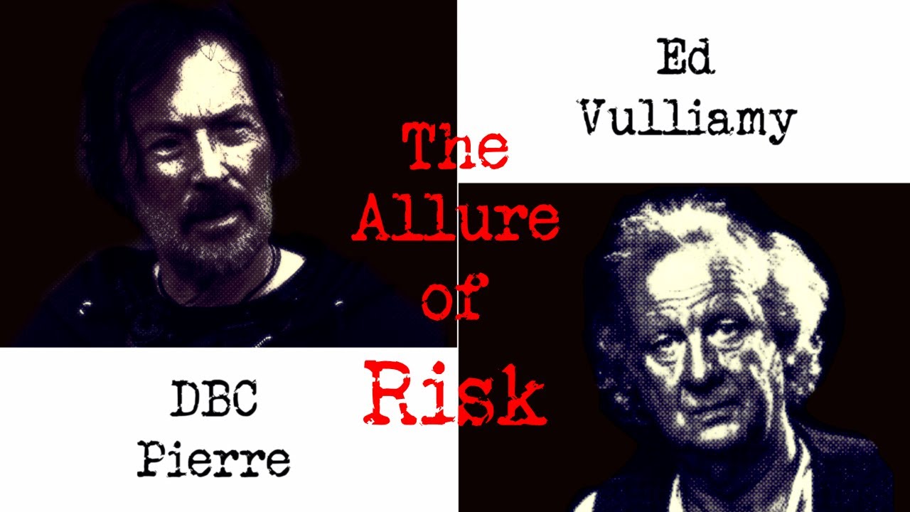 DBC Pierre & Ed Vulliamy: The Allure of Risk. - YouTube