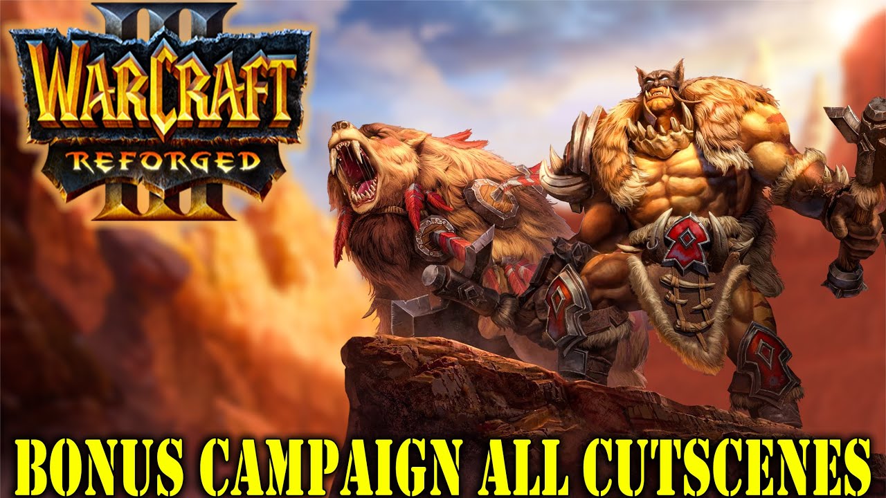 WARCRAFT 3 REFORGED | Bonus Campaign - All Cutscenes & Cinematics (Game ...