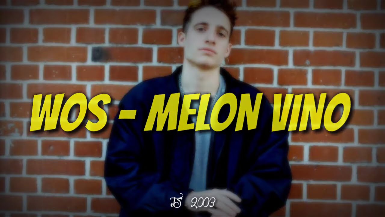 WOS - MELON VINO (Letra) - YouTube