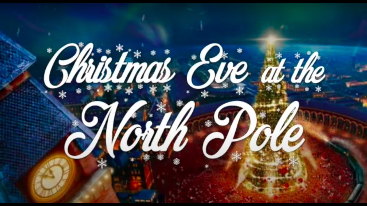 Classic Christmas Music and Ambience ~ Christmas Eve at the North Pole ...