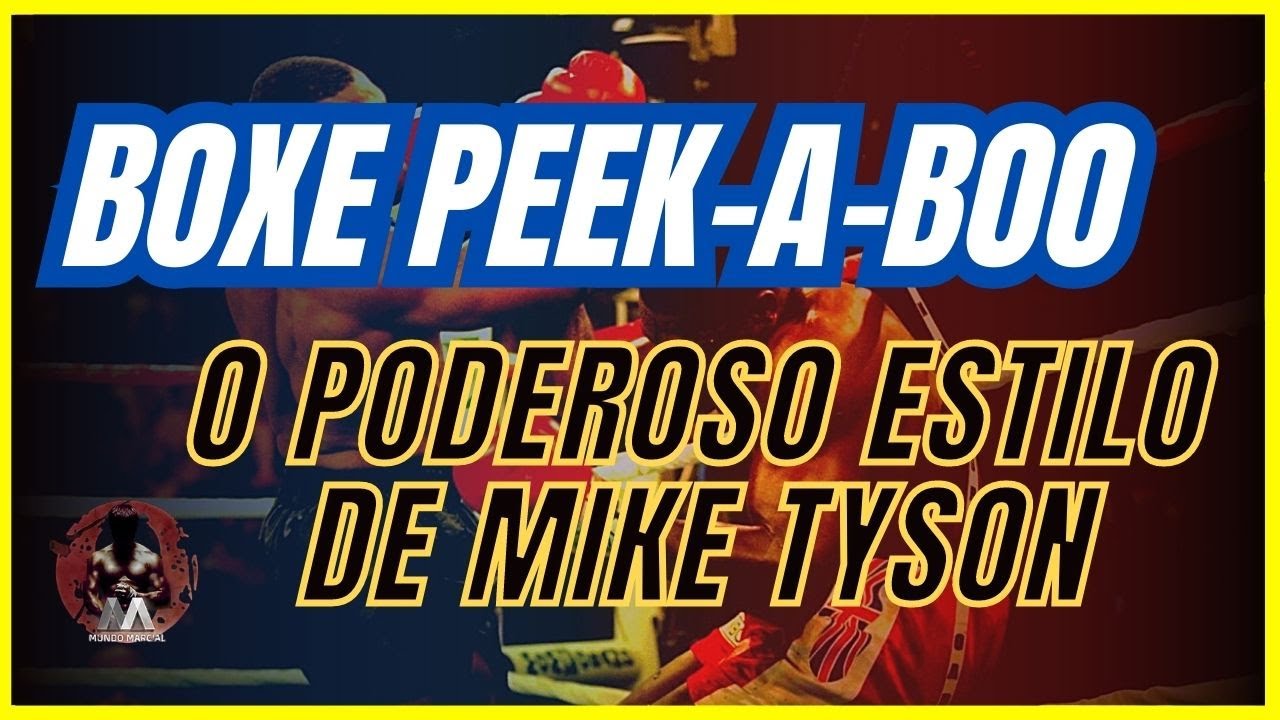 BOXE PEEK-A-BOO O PODEROSO ESTILO DE MIKE TYSON - YouTube