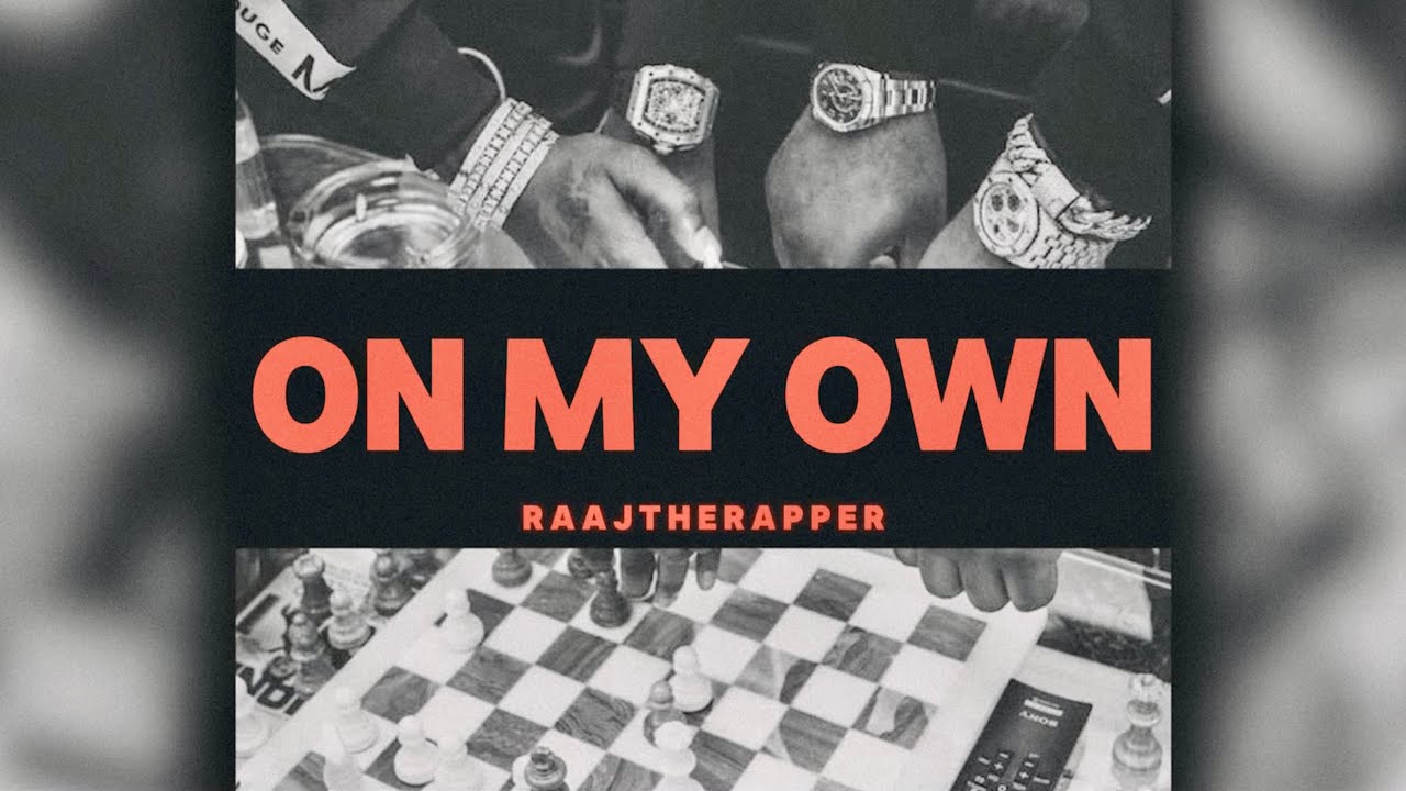 ON MY OWN - RAAJ THE RAPPER | Punjabi Rap | Latest Punjabi Songs 2024 ...