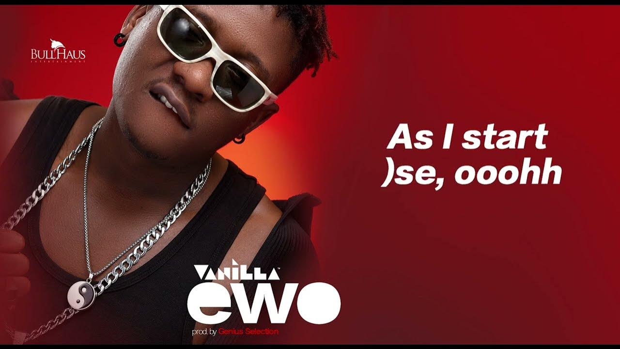 Vanilla - Ewo (Lyrics Video) - YouTube