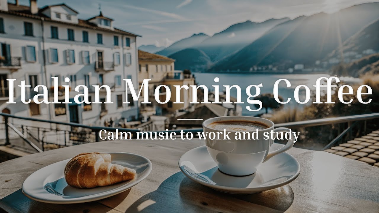 Italian Morning Coffee ☕🇮🇹 | Smooth Jazz to Work, Study or Relax - YouTube