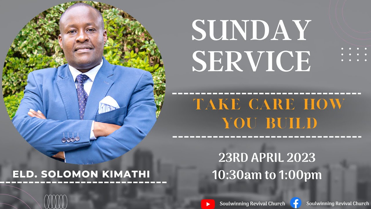TAKE CARE HOW YOU BUILD// ELD. SOLOMON KIMATHI - YouTube