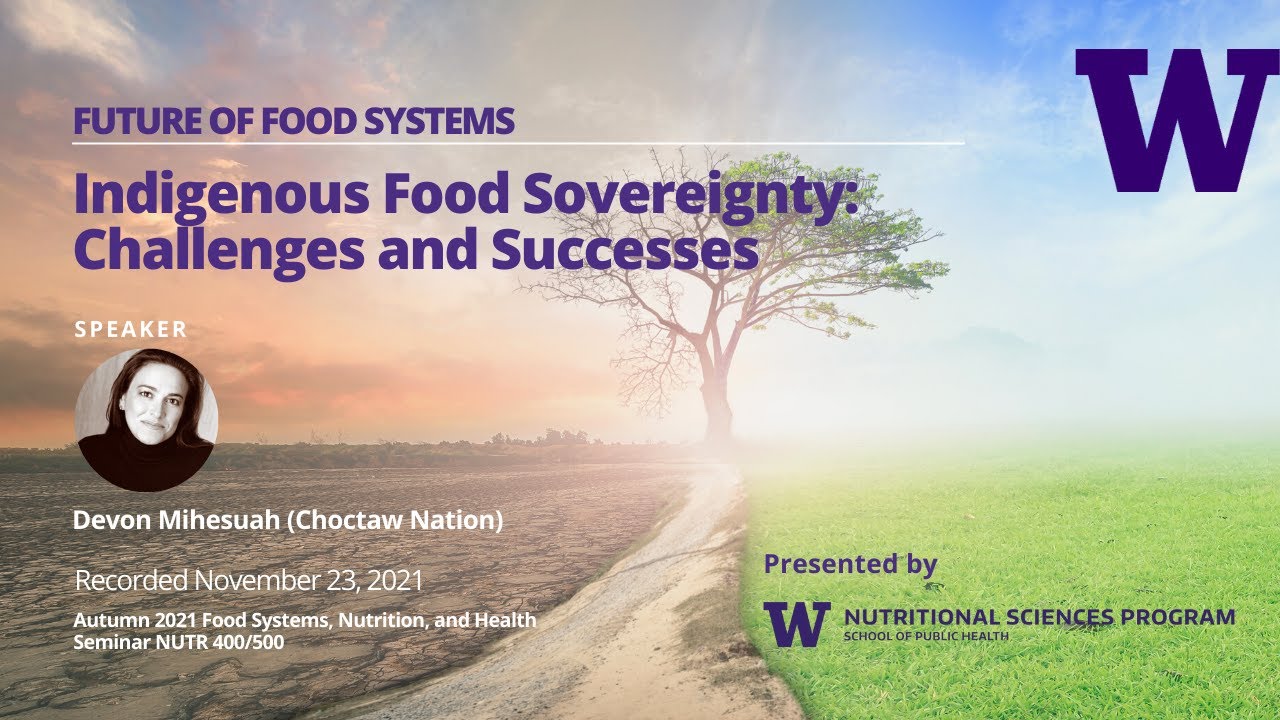 Indigenous Food Sovereignty: Challenges and Successes - YouTube