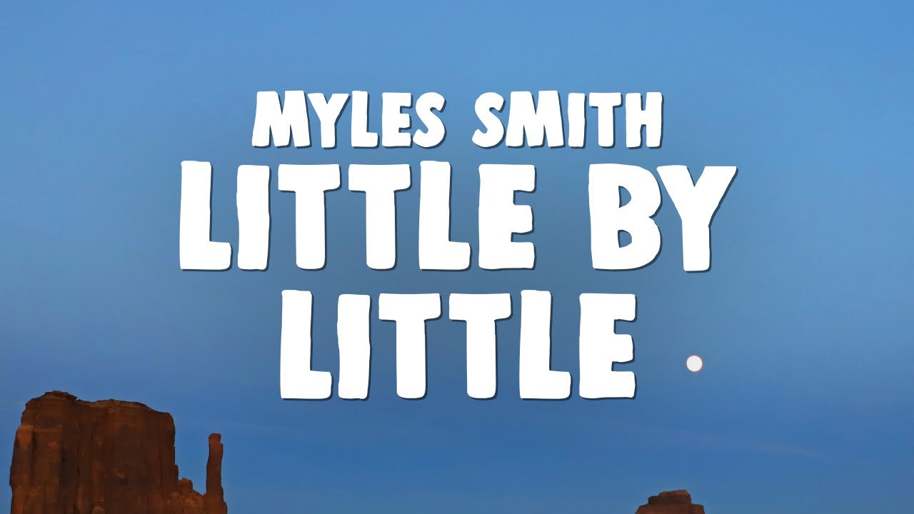Myles Smith - Little By Little - YouTube