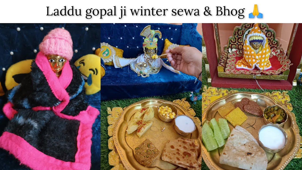 Laddu gopal ji winter sewa, bhog & shringar 🙏 | Bal gopal sewa & Bhog ...