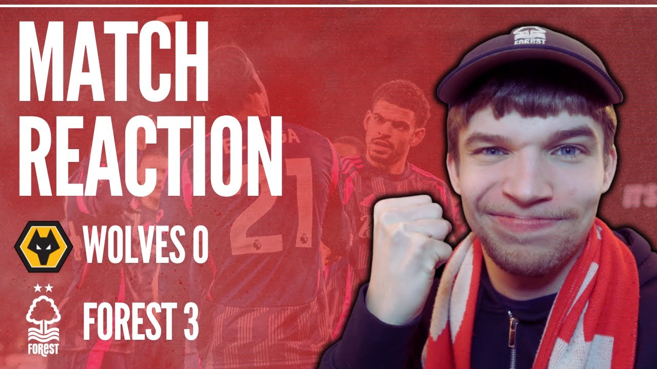 SIX WINS IN A ROW | Wolves 0-3 Nottingham Forest Match Reaction - YouTube