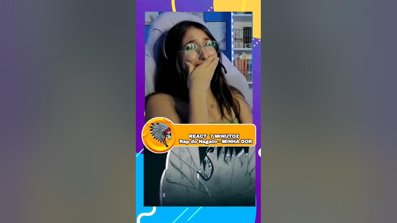Parte 3 | REACT _ 7 MINUTOZ - Rap do Nagato - MINHA DOR #Nagato#Pain#Rapdonagato #7minutoz - YouTube