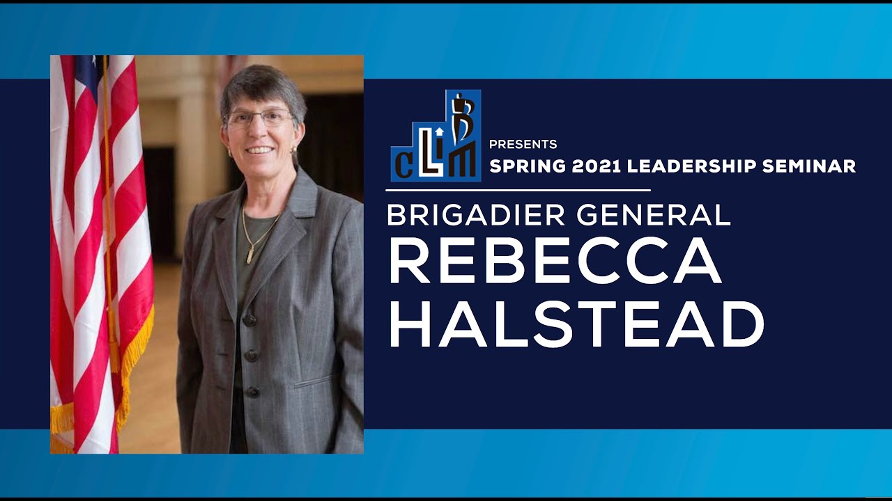 CLIMB's Spring 2021 Leadership Seminar featuring Brigadier General ...