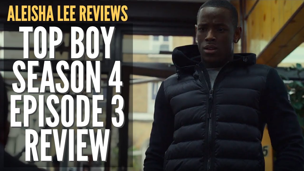 TOP BOY SEASON 4 EPISODE 3 REVIEW | Aleisha Lee Reviews - YouTube