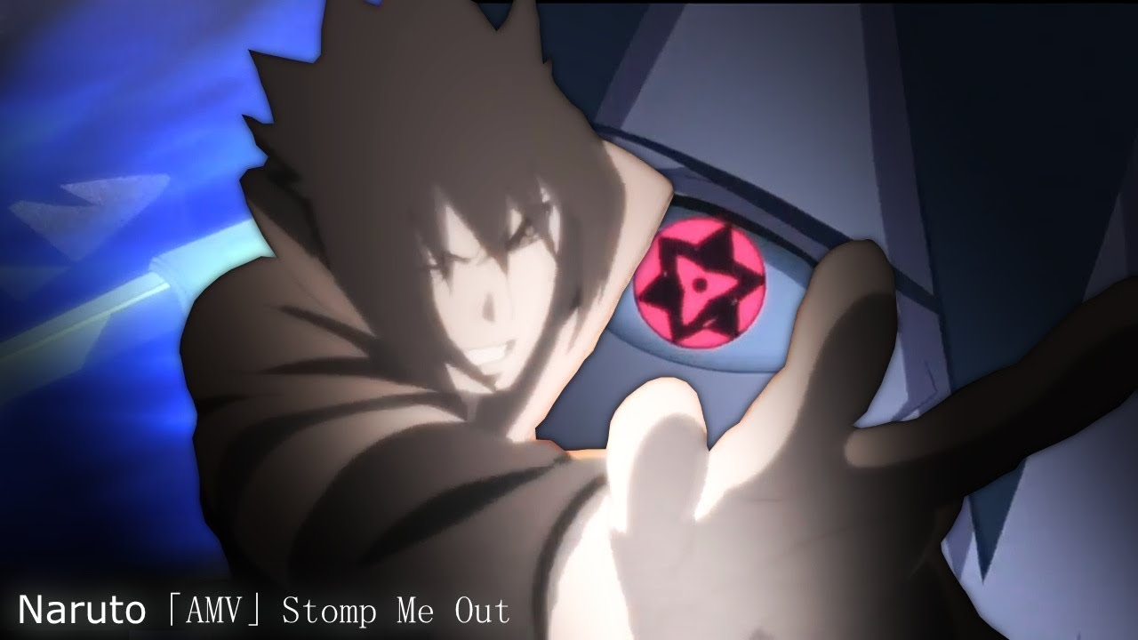 Naruto「AMV」Stomp Me Out - YouTube