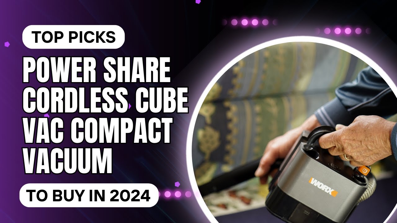 Top Picks: WORX WX030L 20V Power Share Cordless Cube Vac - Compact ...