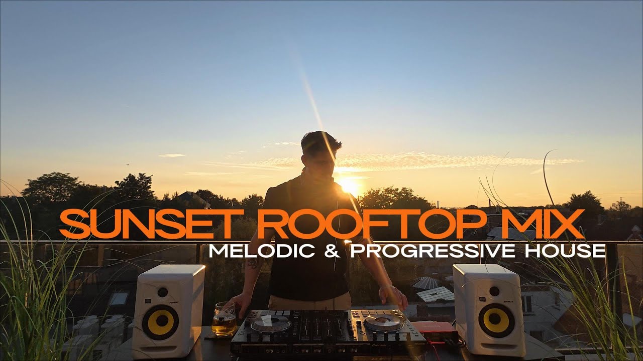 Sunset Rooftop DJ Set | Melodic & Progressive House & Techno Mix ...