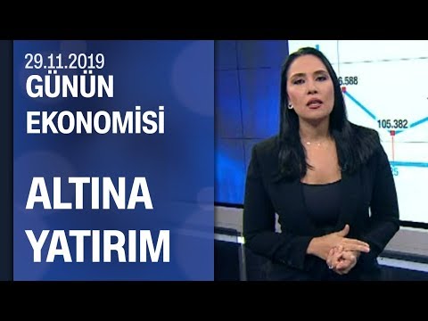 Piyasalarda son durum - Günün Ekonomisi 29.11.2019 Cuma