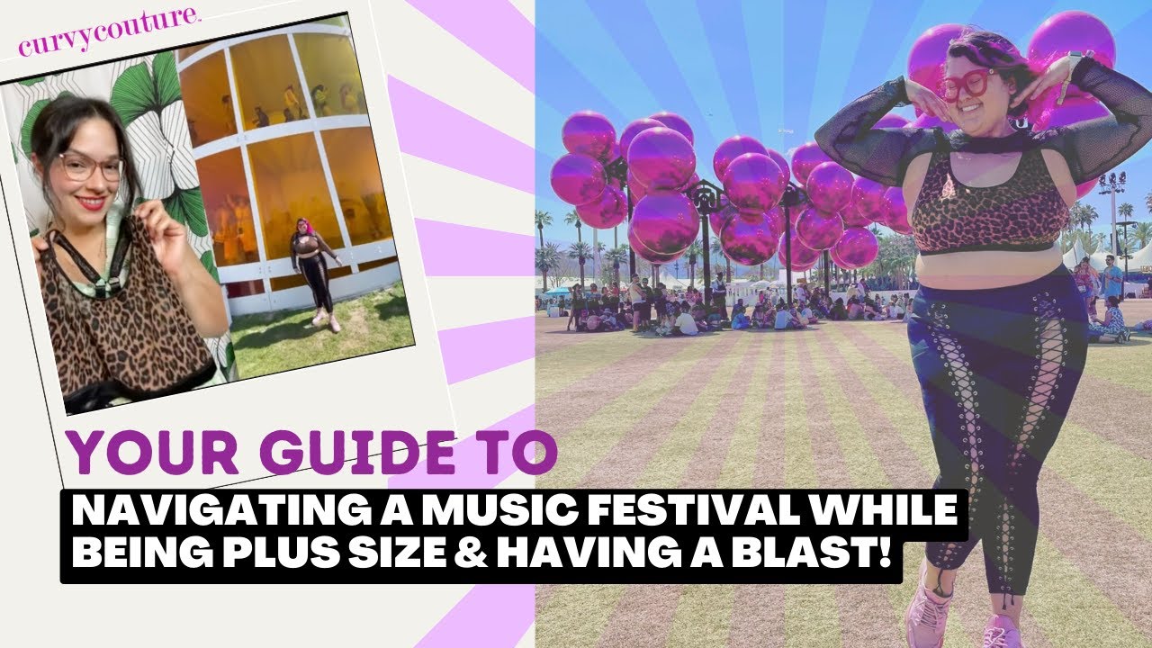 Your guide on navigating a music festival while being plus size ...