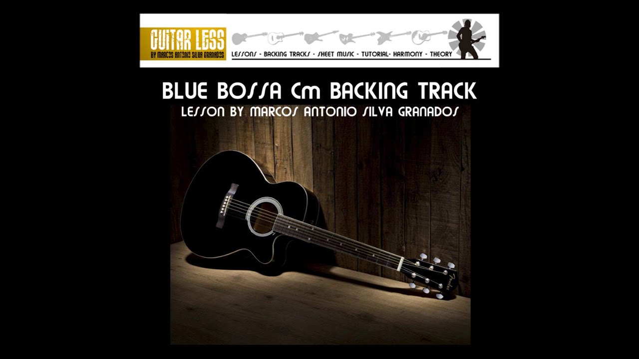 BLUE BOSSA Cm BACKING TRACK GUITAR LESS - YouTube