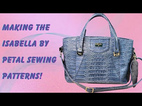 Making the Isabella Bag by Petal Sewing Patterns! - YouTube