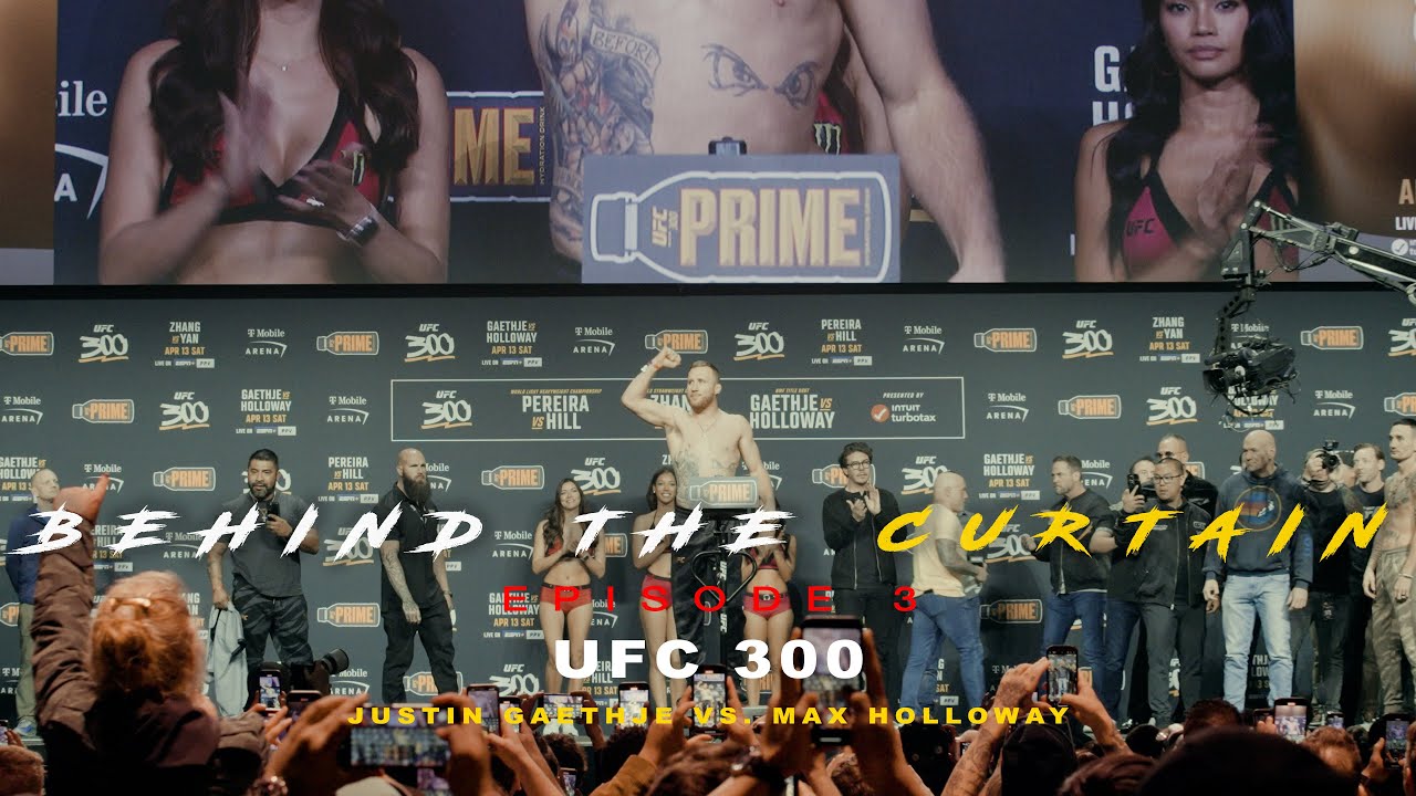 BEHIND THE CURTAIN - EPISODE 3 (UFC 300 Justin Gaethje VS. Max Holloway ...