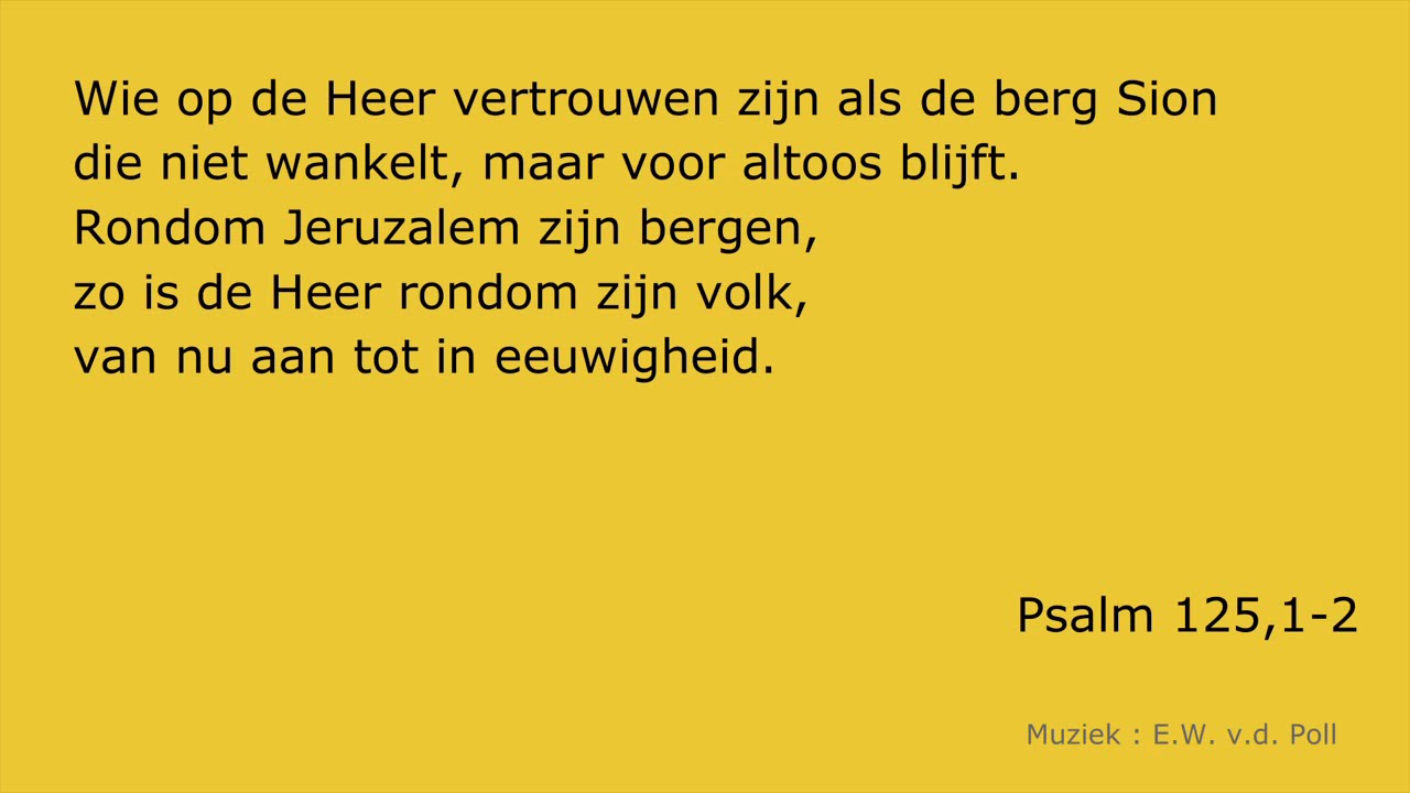 Psalm 125 1 2 Wie Op De Heer Vertrouwen OPW 184 YouTube Psalm 125 1 2 Wie Op De Heer Vertrouwen OPW 184 YouTube
