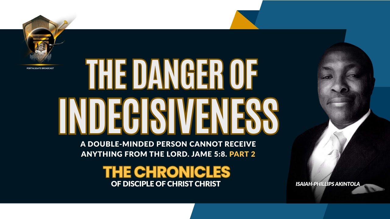 THE DANGER OF INDECISIVENESS IN A GROWING WORLD OF UNCERTAINTY. PART 2 ...