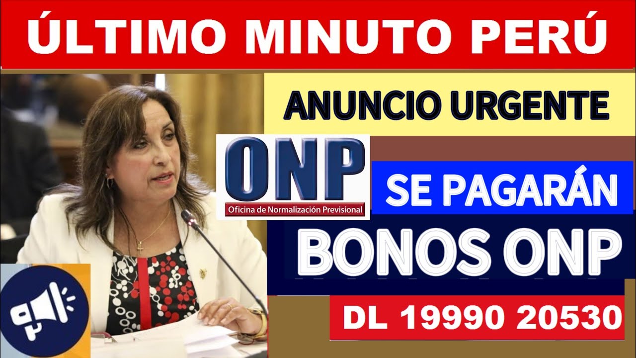 !OFICIAL! ONP: ESTOS BONOS SE PAGARÁN A LEYES 19990 Y 20530 [JUBILADO5 ...