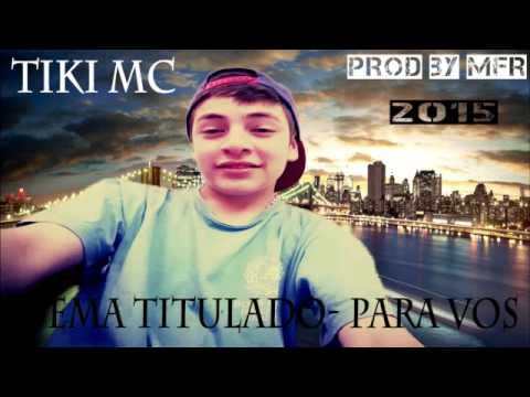 Tiki Mc-Para Vos-2015 ( PROD BY MFR) - YouTube