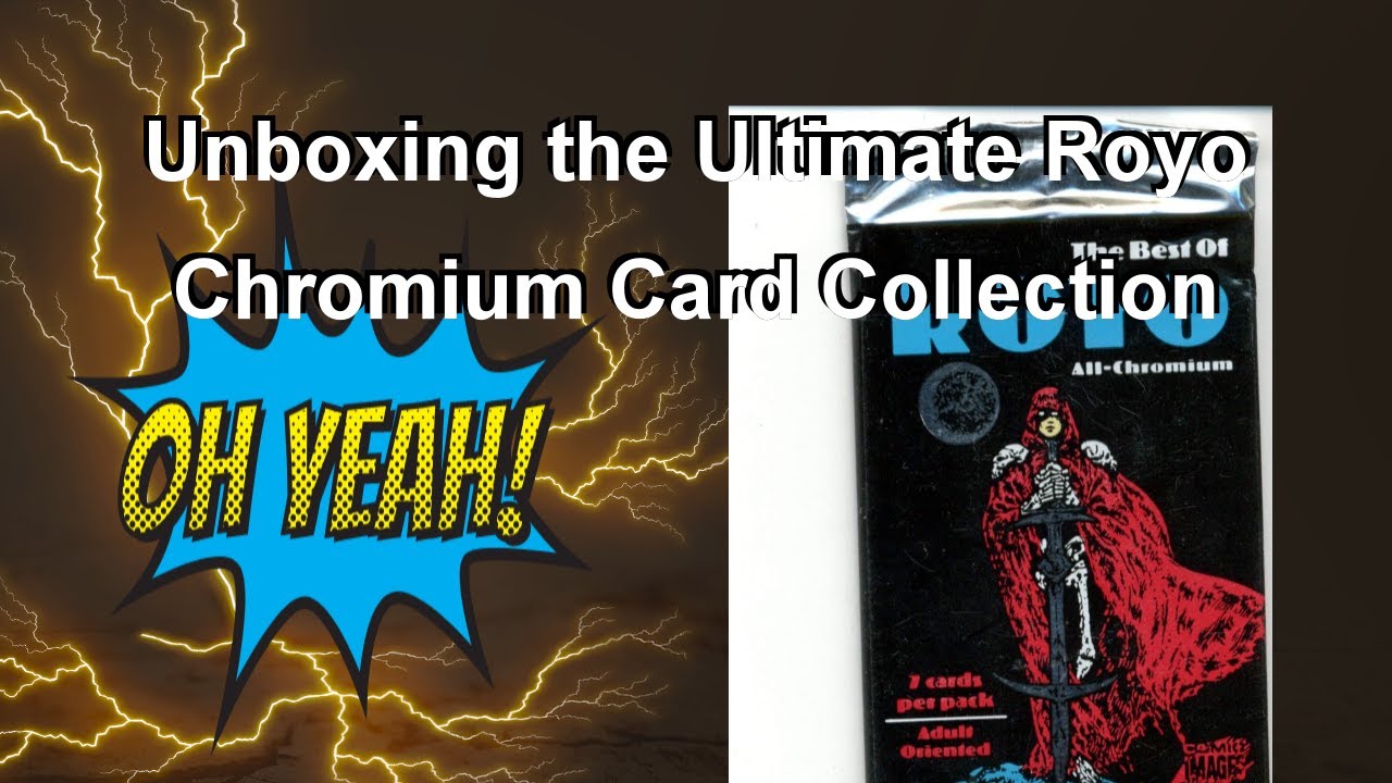 Unboxing the Ultimate Royo Chromium Card Collection - YouTube